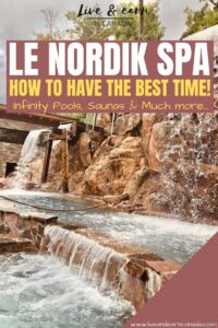 Le Nordik Spa Ottawa Review: How To Have The Best Time