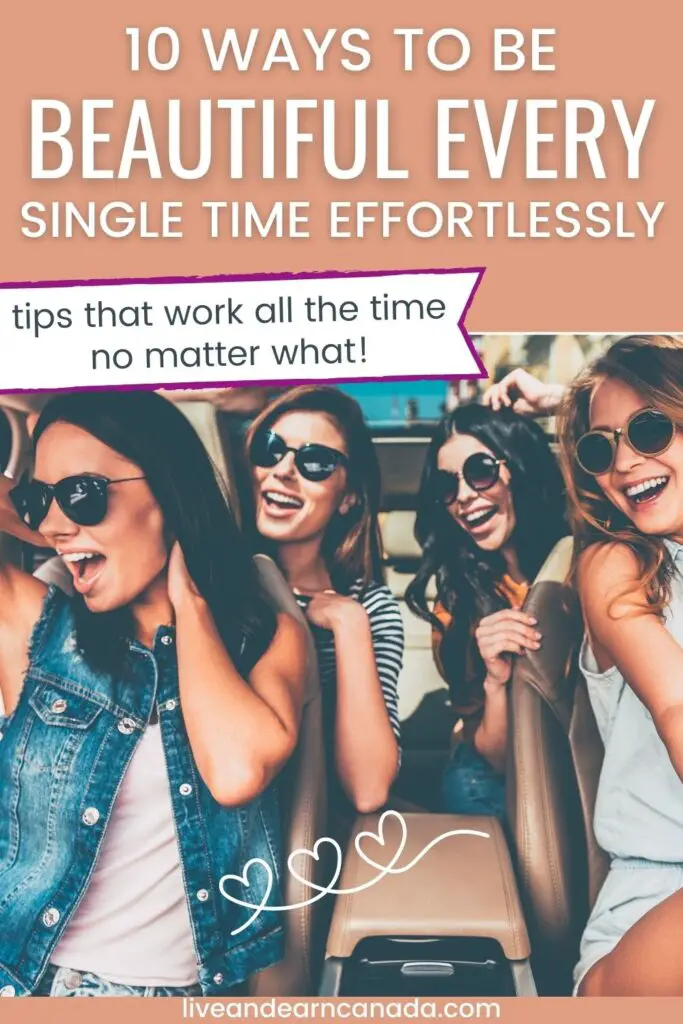 How To Look Beautiful All The Time - 10 Tips That Always Work